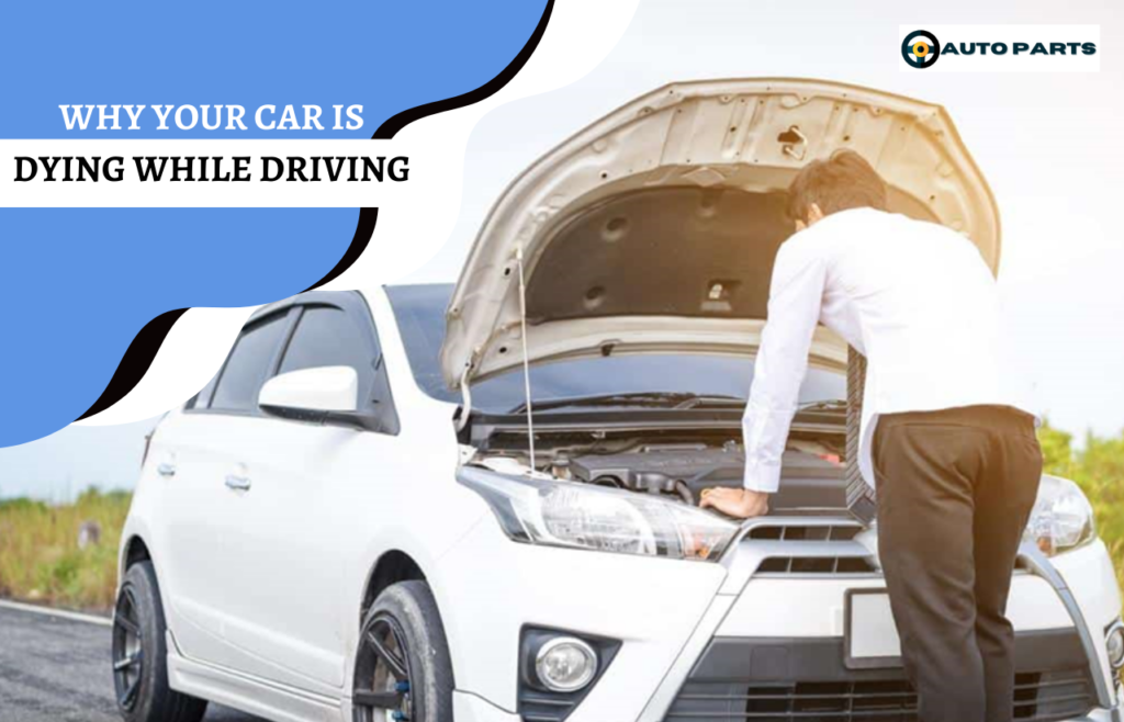 Mystery Solved! why your car is dying while driving - AutoVehicleParts
